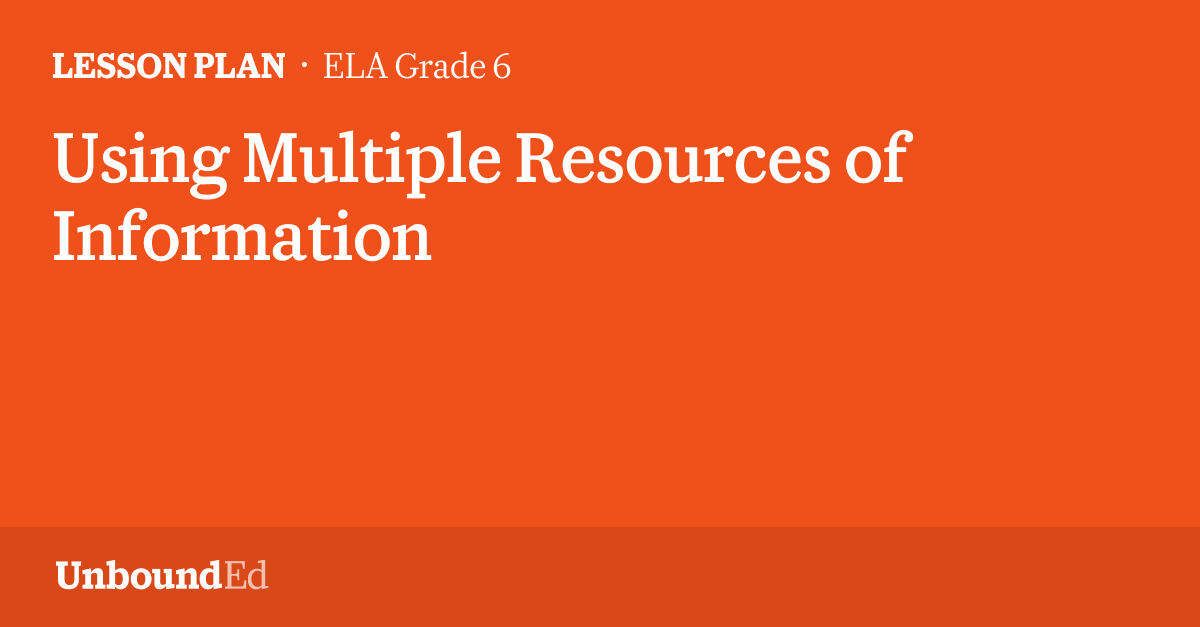 ELA G6: Using Multiple Resources of Information