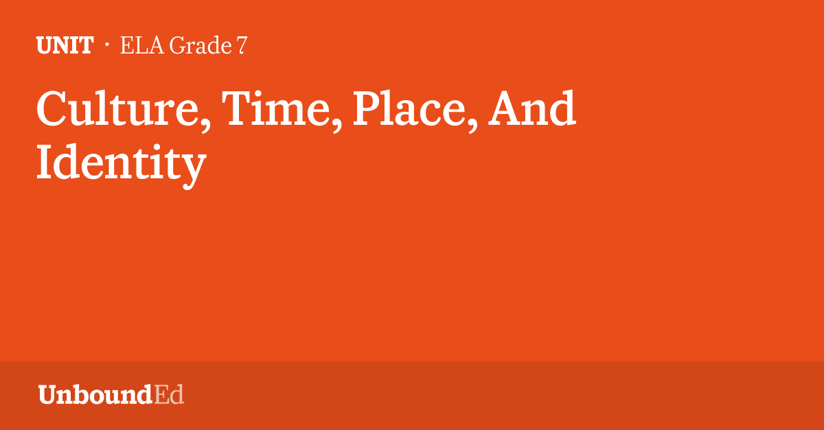 ELA G7: Culture, Time, Place, And Identity