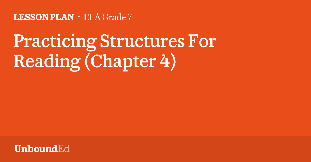 ELA G7: Practicing Structures For Reading (Chapter 4)