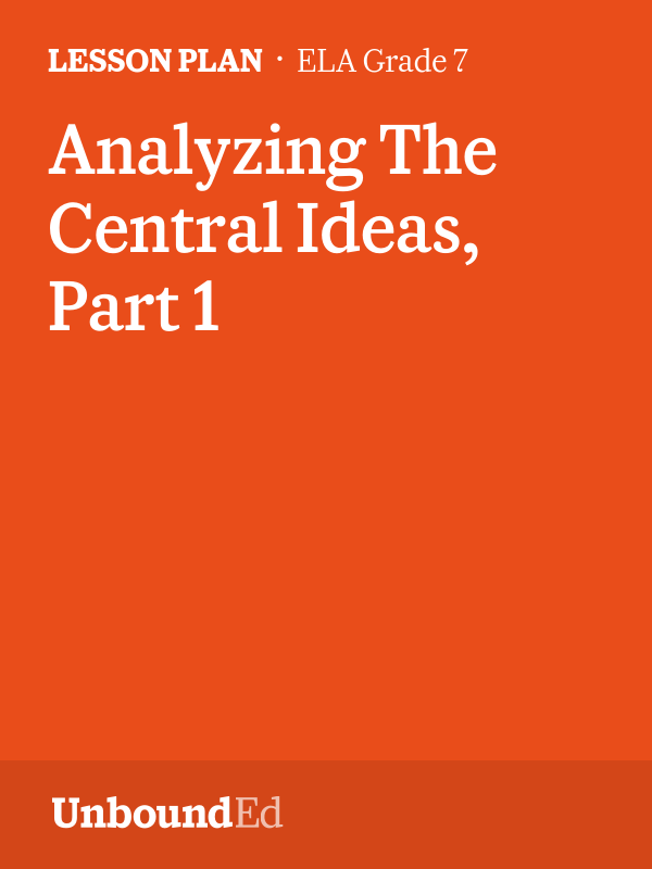 ELA G7: Analyzing The Central Ideas, Part 1