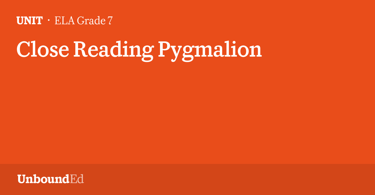 ELA G7: Close Reading Pygmalion