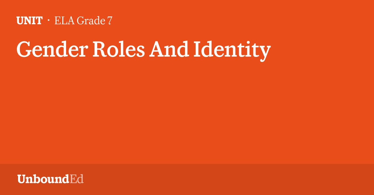 ELA G7: Gender Roles And Identity