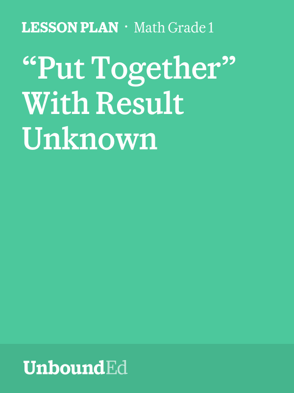 MATH G1: “Put Together” With Result Unknown
