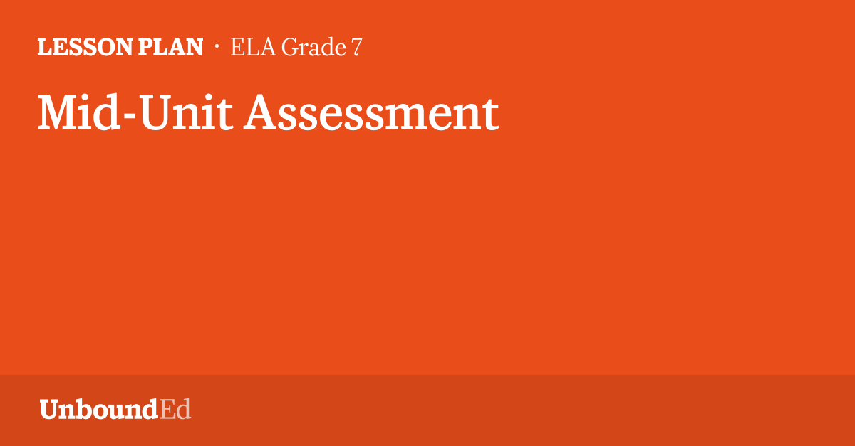 ELA G7: Mid-Unit Assessment
