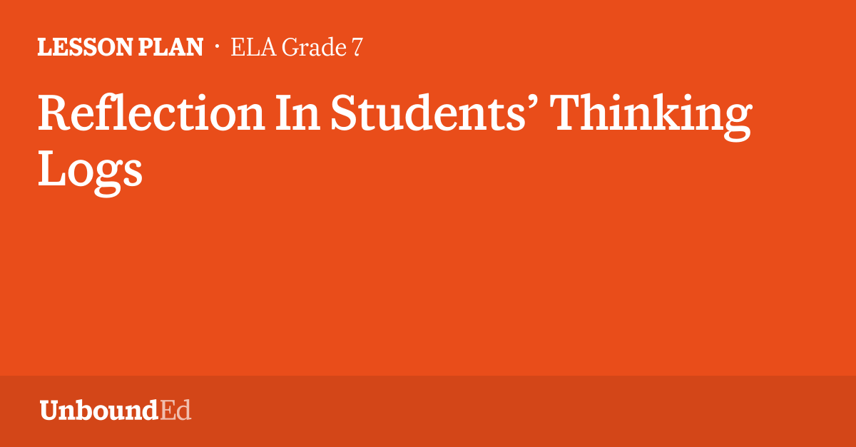 ELA G7: Reflection In Students’ Thinking Logs