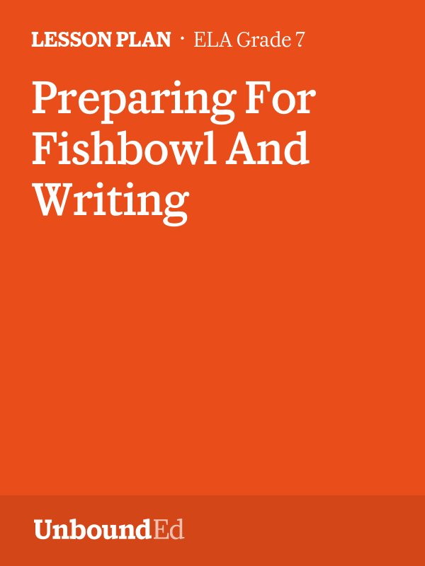 ELA G7: Preparing For Fishbowl And Writing