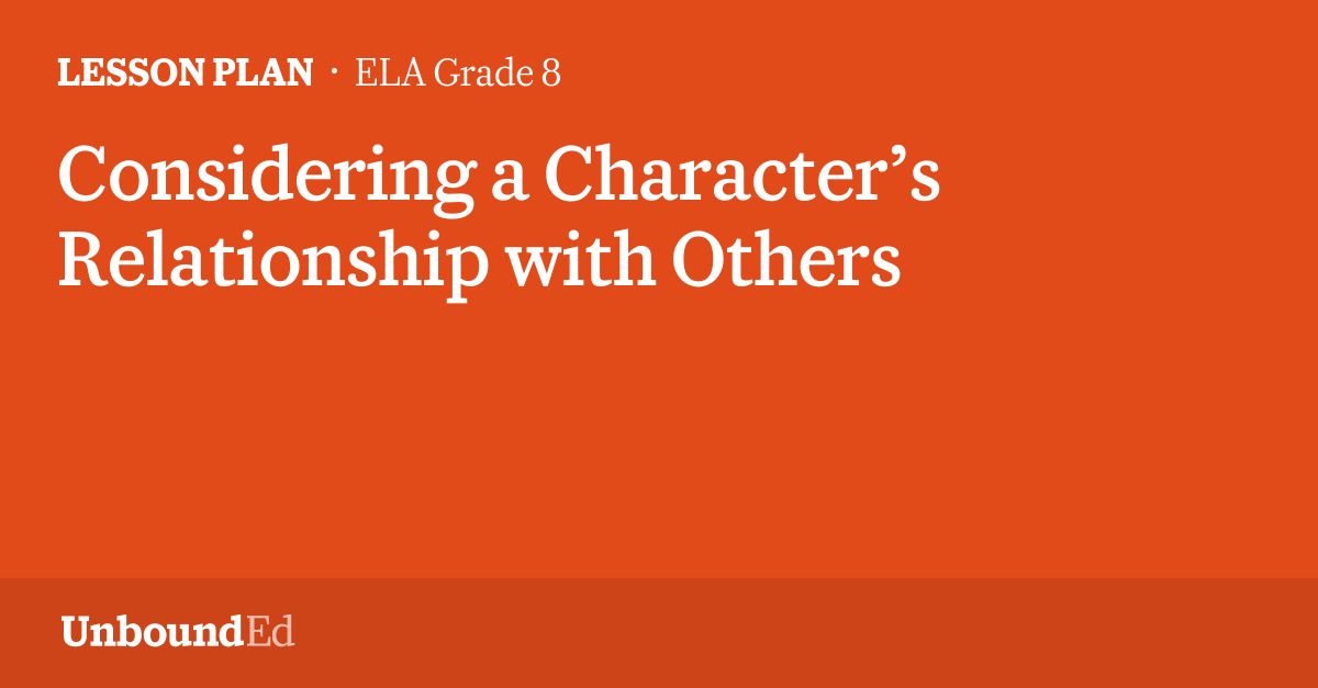 ELA G8: Considering a Character’s Relationship with Others