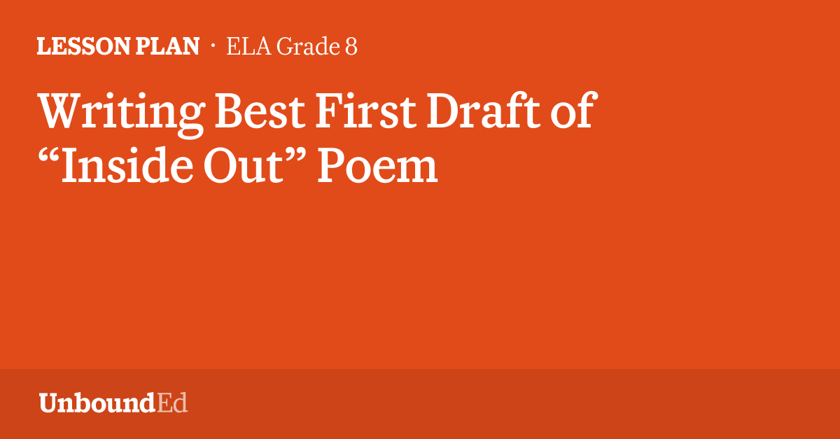 ELA G8: Writing Best First Draft of “Inside Out” Poem