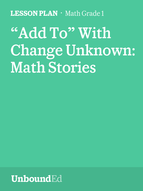 MATH G1: “Add To” With Change Unknown: Math Stories