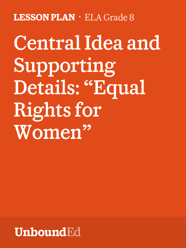 ELA G8: Central Idea and Supporting Details: “Equal Rights for Women”